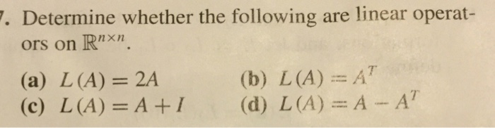 Solved Determine whether the following are linear operators | Chegg.com