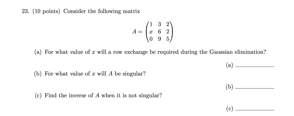 Solved Consider the following matrix A = (1 3 2 x 6 2 0 9 | Chegg.com