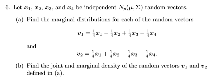 Solved 6. Let a 1, a 2, a 3, and x4 be independent Np(μ, Σ) | Chegg.com
