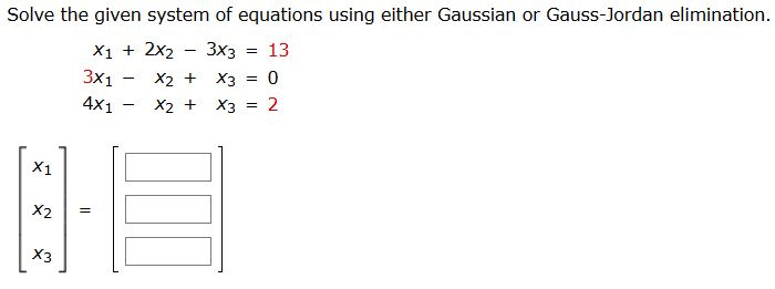 Solved Solve the given system of equations using either | Chegg.com