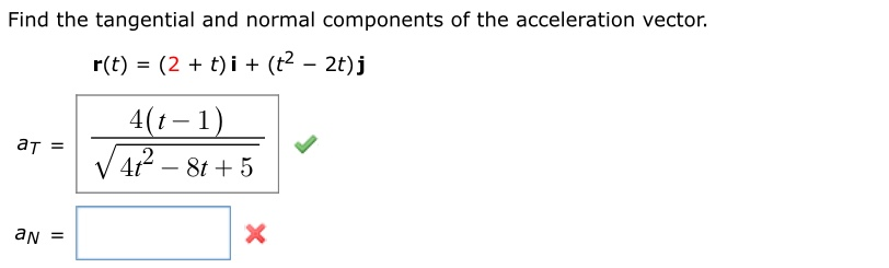 Solved Find the tangential and normal components of the | Chegg.com