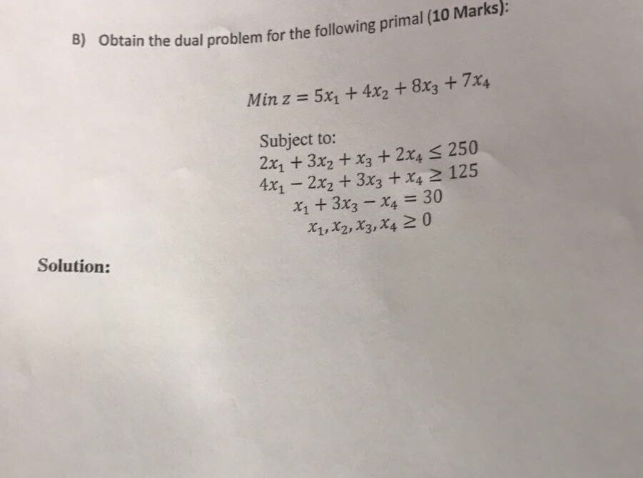Solved )Obtain the dual problem for the following primal (10 | Chegg.com