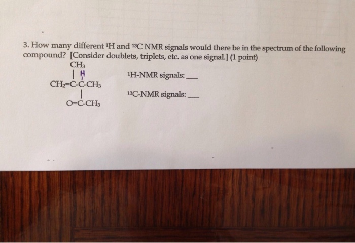 Solved How many different^1H and^13C NMR signals would there | Chegg.com