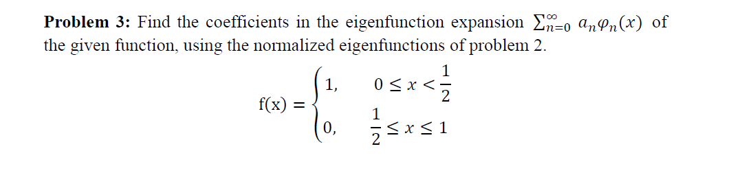 Solved Find the coefficients in the eigenfunction expansion | Chegg.com