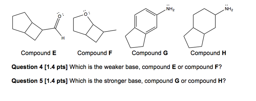 Solved Which is the weaker base, compound E or compound F? | Chegg.com
