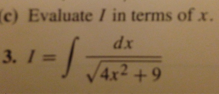 Solved Evaluate I in terms of x. I = Integral dx/square | Chegg.com