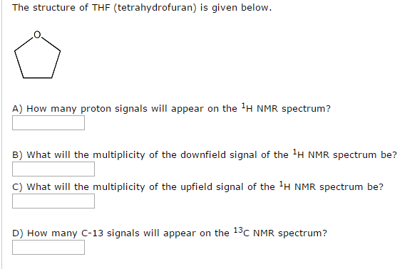 Solved The structure of THF (tetrahydrofuran) is given | Chegg.com