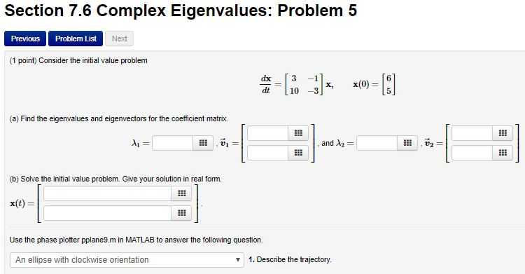 Solved Section 7.6 Complex Eigenvalues: Problem 5 Previous | Chegg.com