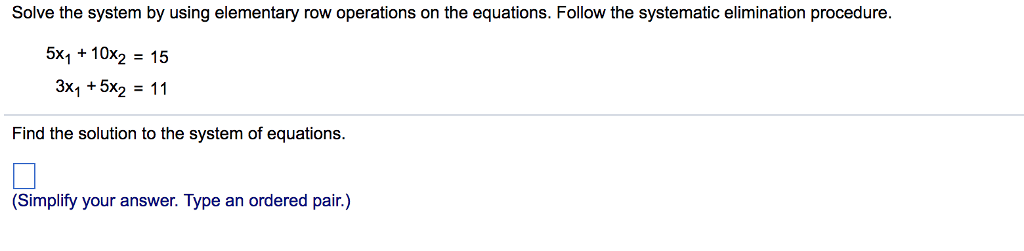 Solved Solve The System By Using Elementary Row Operations