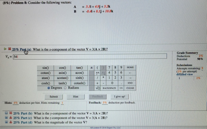 Solved: Consider The Following Vectors: A = 3.1i + 4.9j + ... | Chegg.com