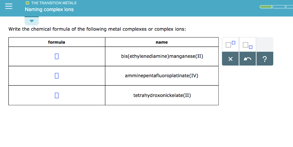 Solved THE TRANSITION METALS - Naming complex ions Write the | Chegg.com