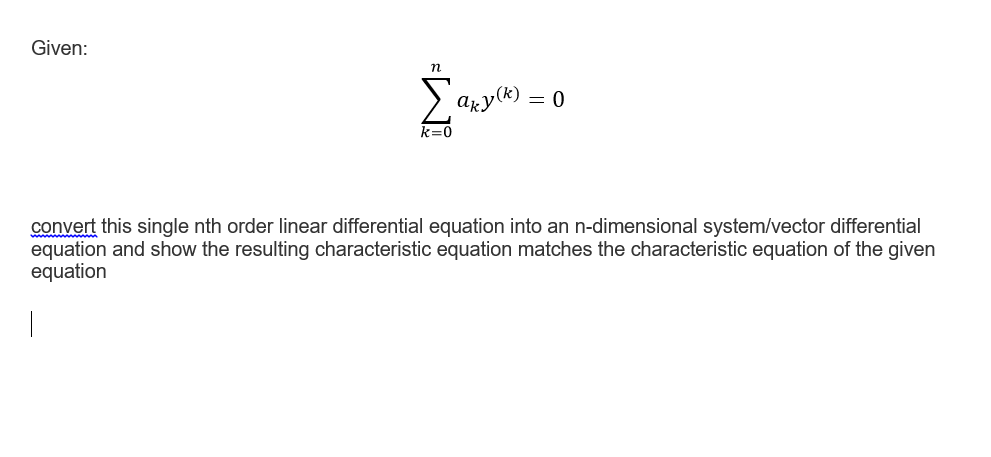 Solved Given: sigma^n_k = 0 a_k y^(k) = 0 convert this | Chegg.com