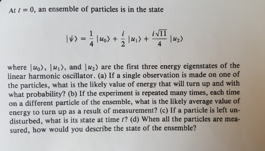 Solved At t 0, an ensemble of particles is in the state | Chegg.com