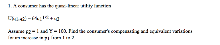 Solved 1. A consumer has the quasi-linear utility function | Chegg.com