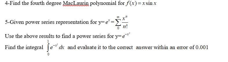 Solved 4-Find the fourth degree MacLaurin polynomial for | Chegg.com