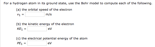 Solved For a hydrogen atom in its ground state, use the Bohr | Chegg.com