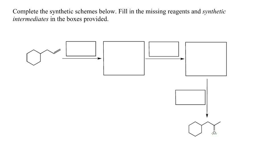 Solved Complete the synthetic schemes below. Fill in the | Chegg.com