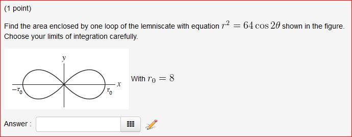Solved Find the Area enclosed by one loop of the lemniscate | Chegg.com