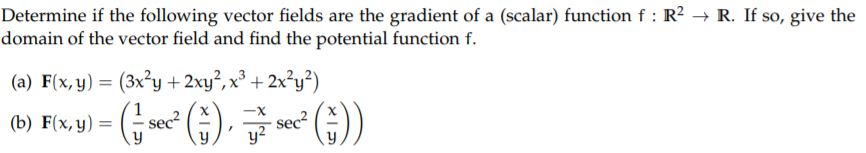 Solved Determine if the following vector fields are the | Chegg.com
