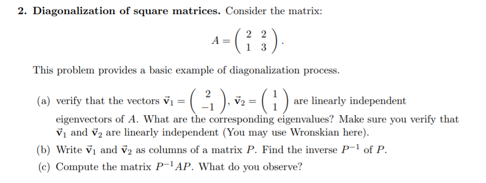 Solved 2. Diagonalization of square matrices. Consider the | Chegg.com