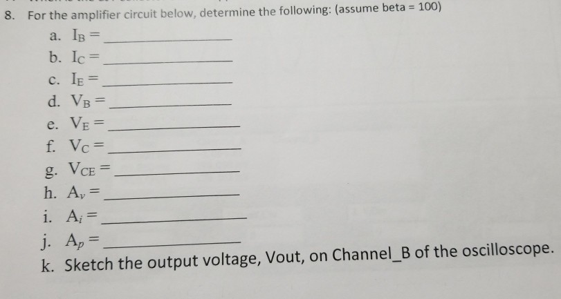 Solved 8. For the amplifier circuit below, determine the | Chegg.com