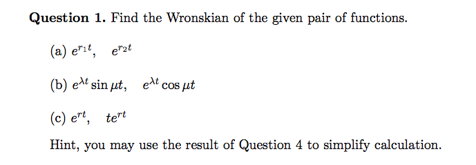 Solved Question 1. Find the Wronskian of the given pair of | Chegg.com