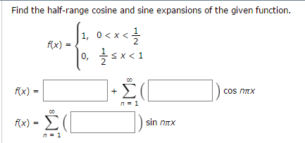 Solved Find the half-range cosine and sine expansions of the | Chegg.com