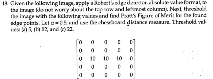 18. Given the following image, apply a Robert's edge | Chegg.com