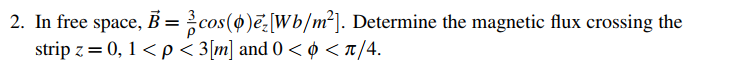 Solved In free space, B vector = 3/rho cos(phi) e vector_z | Chegg.com