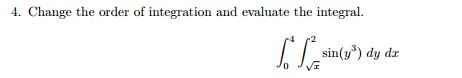 Solved Change the order of integration and evaluate the | Chegg.com