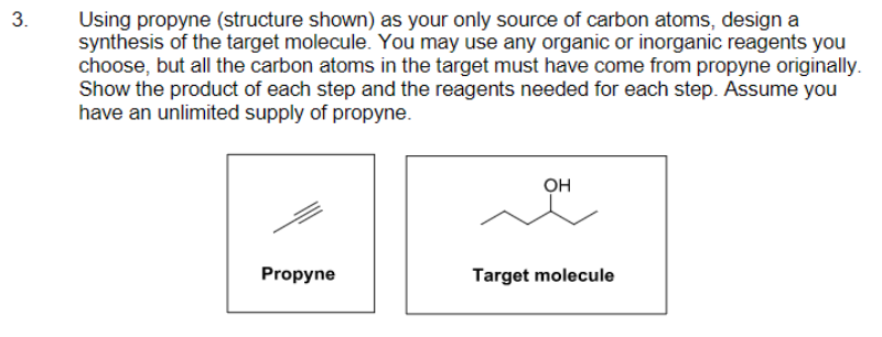 Solved 3. Using propyne (structure shown) as your only | Chegg.com