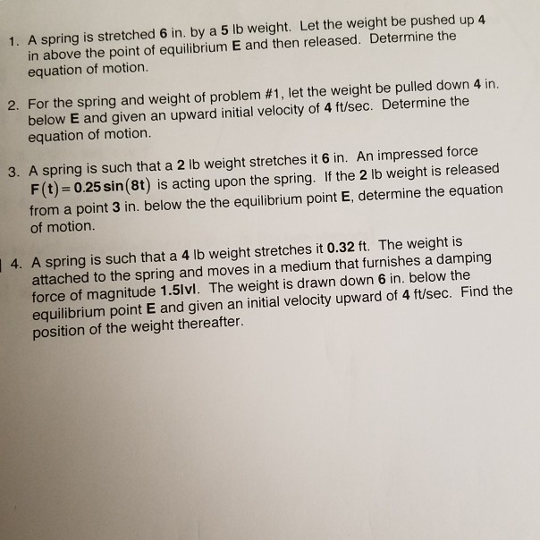 Solved 1. A spring is stretched 6 in. by a 5 lb weight. Let | Chegg.com
