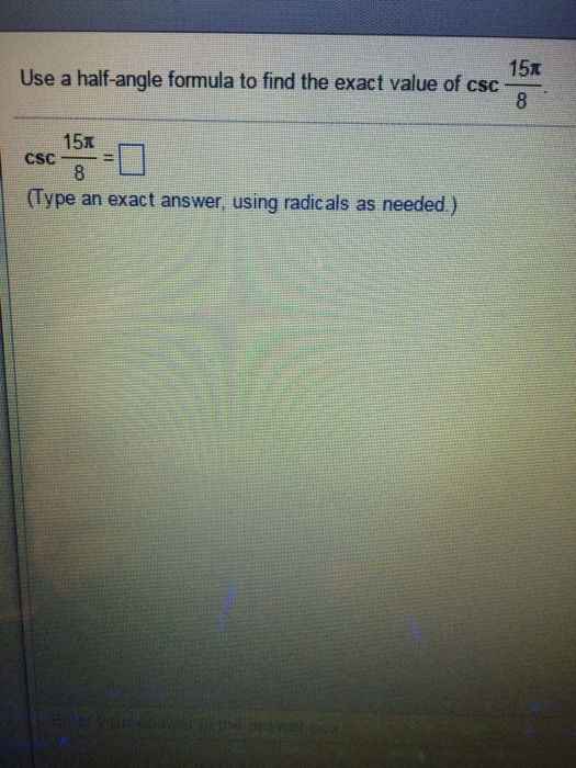 Solved Use a half-angle formula to find the exact value of | Chegg.com