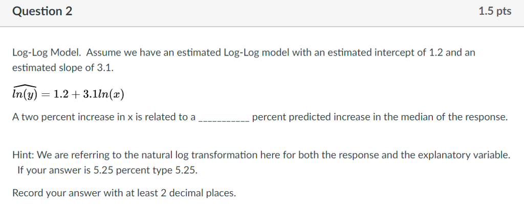 Question 1 1.5 pts Log-Log Model. Assume we have an | Chegg.com