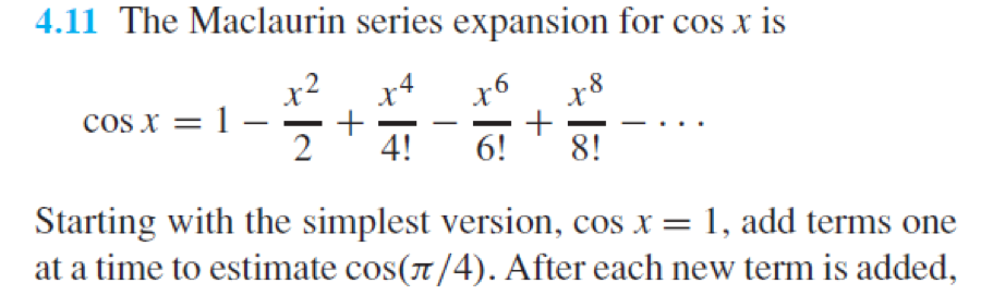 Solved 4.11 The Maclaurin series expansion for cos x is 4 6 | Chegg.com