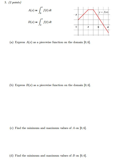 Solved A(x) = integral^2_0 f(t) dt B(x)= integral^x_2 f(t) | Chegg.com
