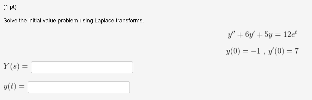 Solved (1 pt) Solve the initial value problem using Laplace | Chegg.com