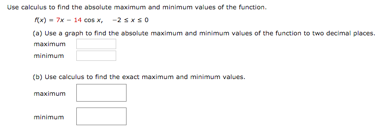 Solved Use calculus to find the absolute maximum and minimum | Chegg.com