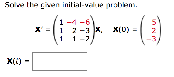 Solved Solve the given initial-value problem. 1-4 -6 5 1 1-2 | Chegg.com