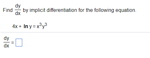Solved dy Find x by implicit differentiation for the | Chegg.com