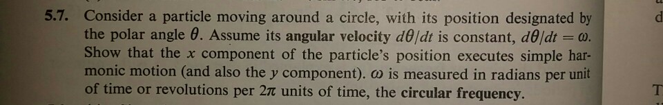 Solved 5.7. Consider a particle moving around a circle, with | Chegg.com