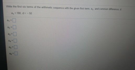 Solved Write the first six terms of the arithmetic sequence | Chegg.com