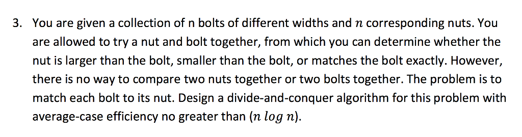 Solved 3. You are given a collection of n bolts of different | Chegg.com