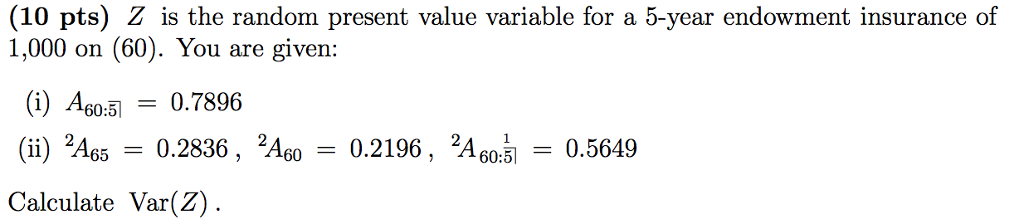 Solved Z is the random present value variable for a 5-year | Chegg.com