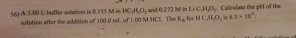 Solved 56) A 1.00 L buffer solution is 0.155 M in HC,H,0, | Chegg.com