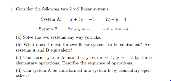 Solved 1. Consider the following two 2 x 2 linear systems. | Chegg.com