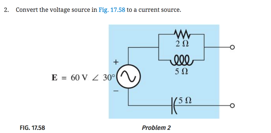 Solved convert the voltage source in Fig. 17.58 to a current | Chegg.com