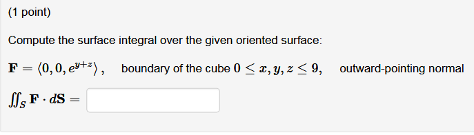 Solved (1 point) Compute the surface integral over the given | Chegg.com