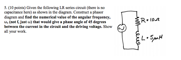 Solved Given the following LR series circuit (there is no | Chegg.com