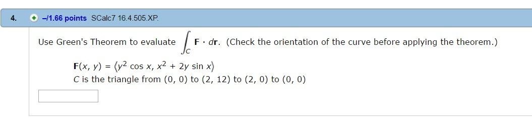 Solved Use Green's Theorem to evaluate C F · dr. (Check the | Chegg.com